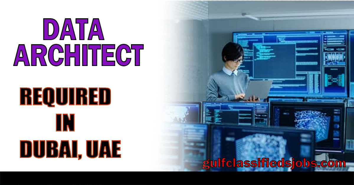 Data Architect Required in Dubai - Gulf News Classifieds Jobs