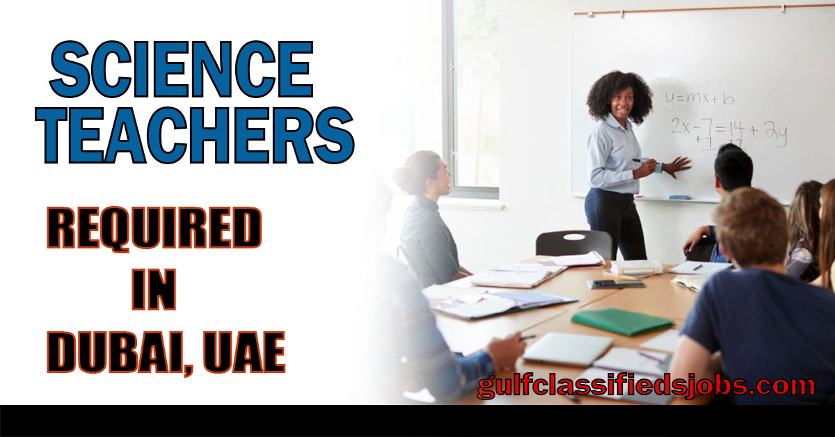 Science teachers Required in Dubai - Gulf News Classifieds Jobs
