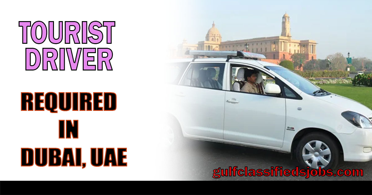 TOURIST DRIVER Required in Dubai - Gulf News Classifieds Jobs