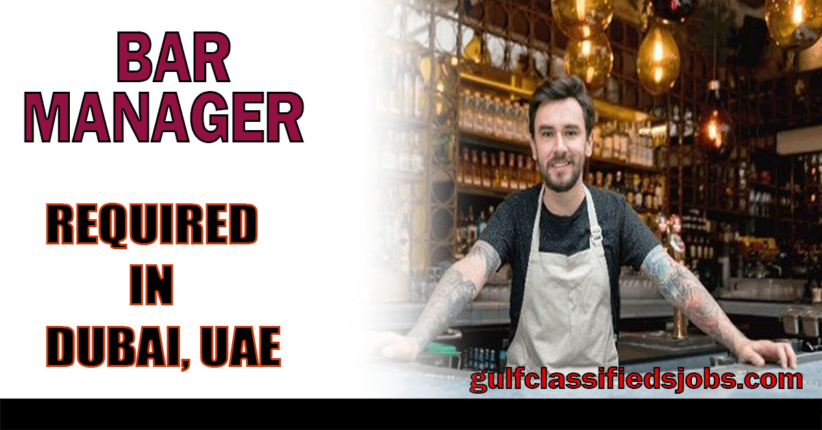Bar Manager Required in Dubai - Gulf News Classifieds Jobs