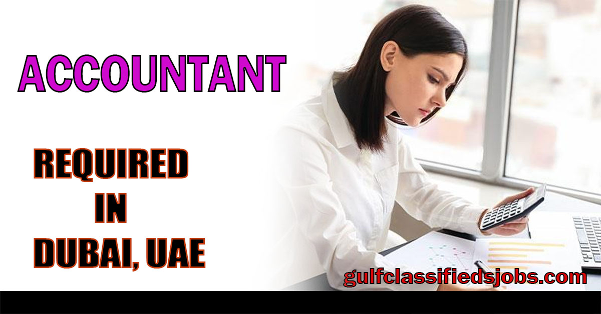 Accountant Required in Dubai - Gulf News Classifieds Jobs