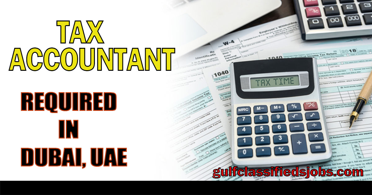 Tax Accountant Required in Dubai - Gulf News Classifieds Jobs