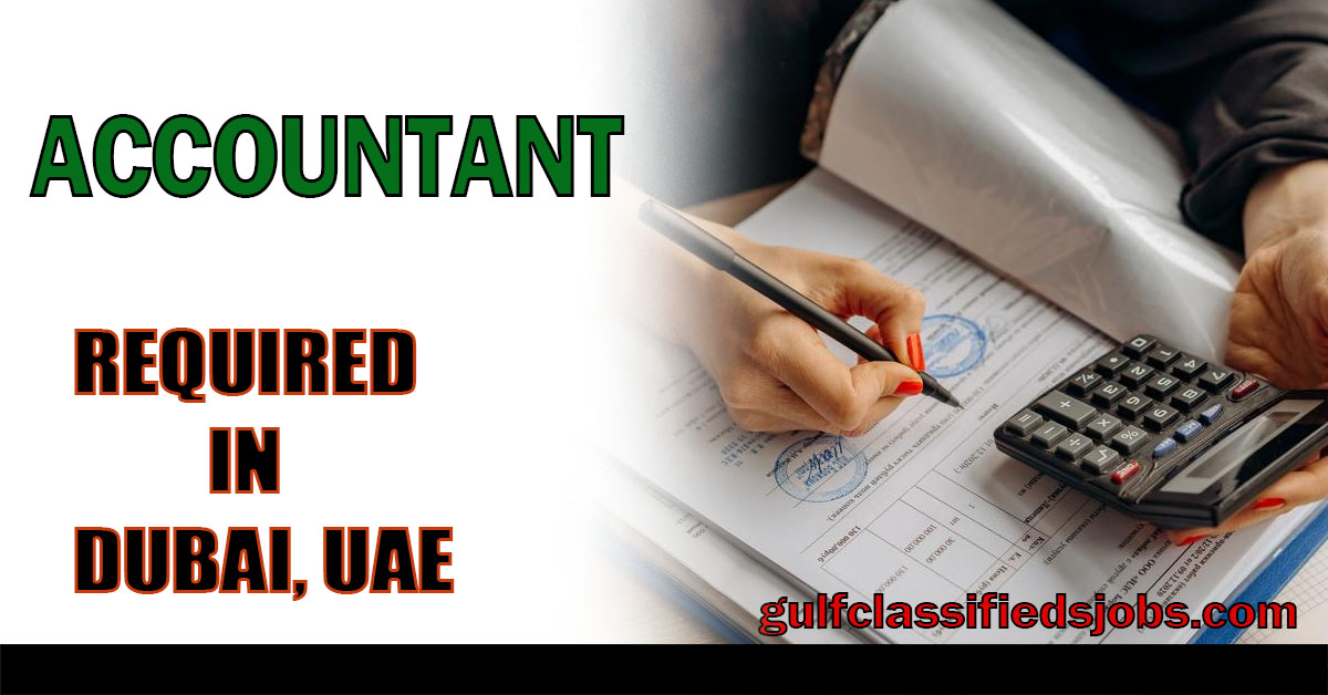 Accountant Required in Dubai - Gulf News Classifieds Jobs