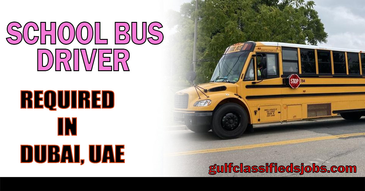 School Bus Driver Required in Dubai - Gulf News Classifieds Jobs
