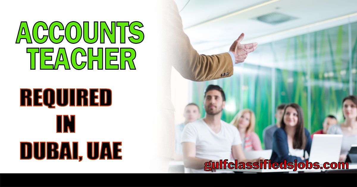 Accounts Teacher Required in Dubai - Gulf News Classifieds Jobs